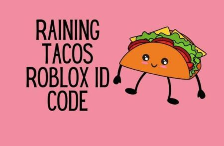 Raining Tacos Roblox ID: Your Ultimate Guide